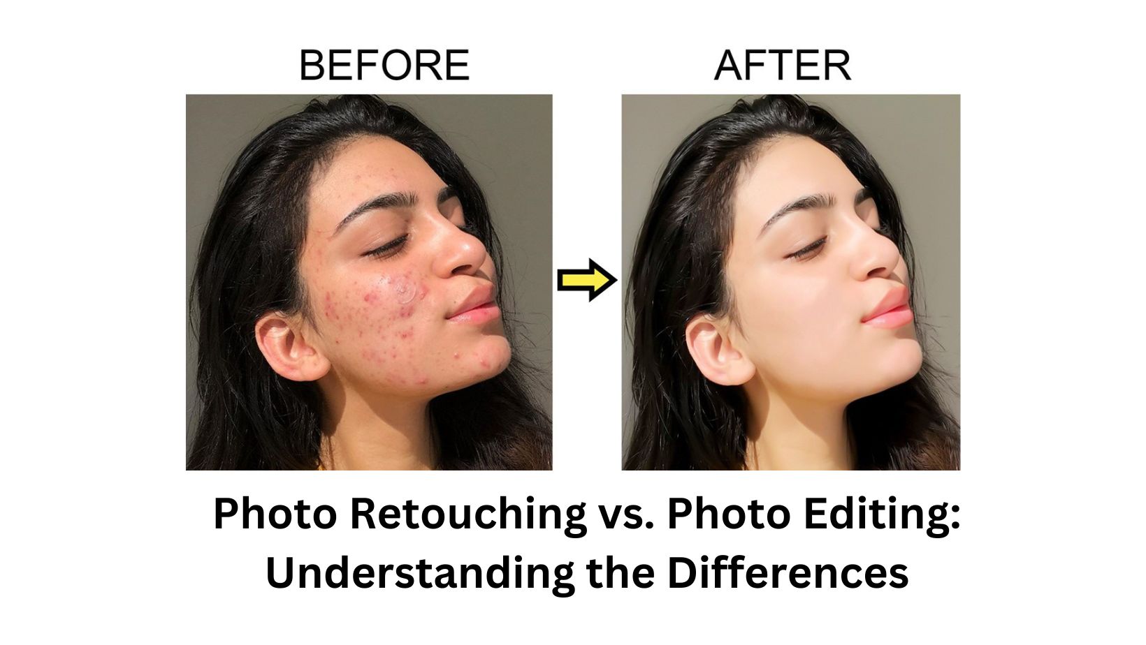 Photo Retouching vs. Photo Editing: Understanding the Differences ...